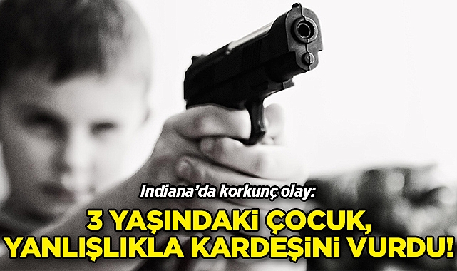 Indiana’da korkunç olay: 3 yaşındaki çocuk, 2 yaşındaki kardeşini vurdu ... Indiana’da korkunç olay: 3 yaşındaki çocuk, 2 yaşındaki kardeşini vurdu ...