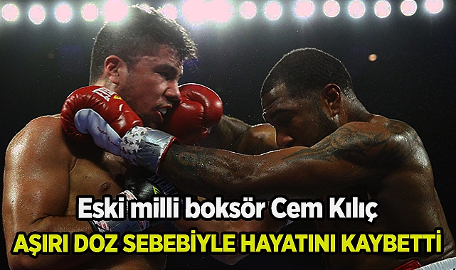 Eski milli boksör Cem Kılıç hayatını kaybetti - Spor - www.abdpost.com ...