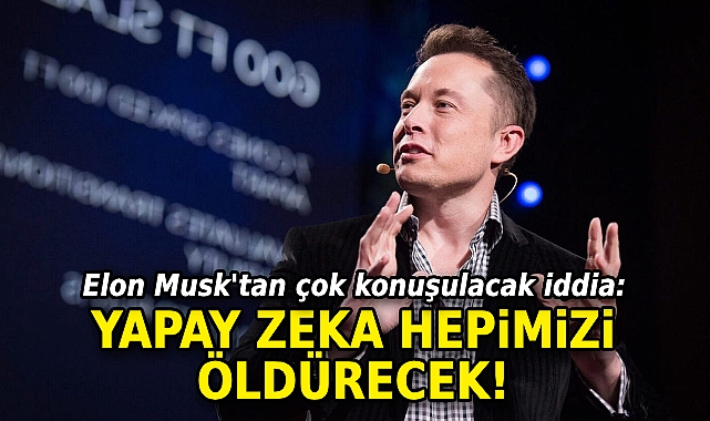 Elon Musk'tan çok konuşulacak iddia: Yapay zeka hepimizi öldürecek ...