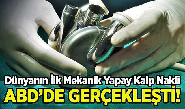 Dünyanın İlk Mekanik Yapay Kalp Nakli ABD'de Gerçekleşti! - Sağlık ...