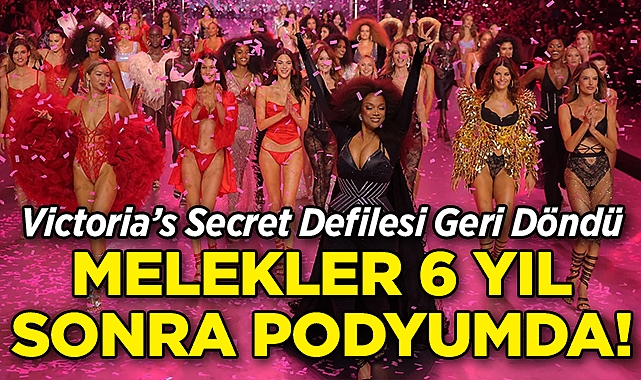 Victoria's Secret Melekleri 6 Yıl Sonra Podyuma Geri Döndü! - ABDPost ...
