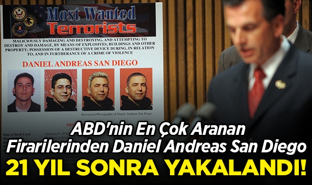 ABD'nin En Çok Aranan Firarilerinden Daniel Andreas San Diego, 21 Yıl ...