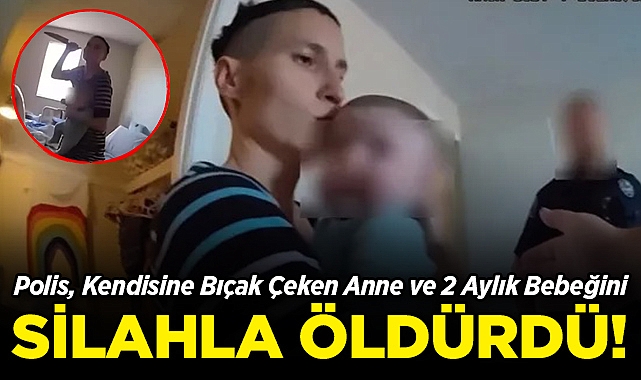 Polis, Kendisine Bıçakla Saldıran Anne ve 2 Aylık Bebeğini Öldürdü ...