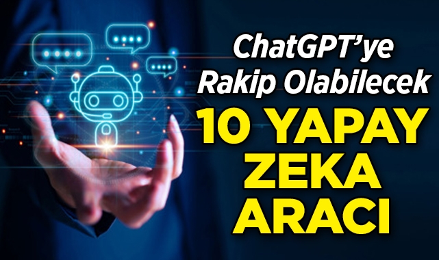 ChatGPT'ye Rakip Olabilecek En İyi 10 Yapay Zeka Aracı - www.abdpost.com Amerika'dan Haberler