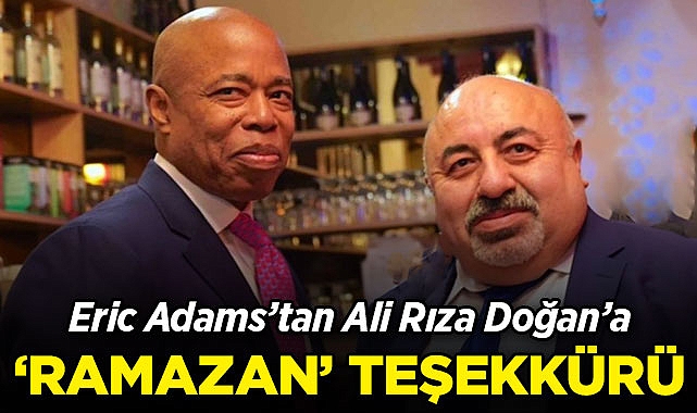New York Belediye Başkanı Eric Adams'tan Ali Rıza Doğan'a teşekkür ...